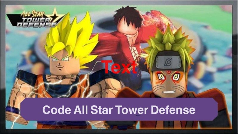 Code All Star Tower Defense Miễn phí Mới Nhất (01/2025): Cách nhập code