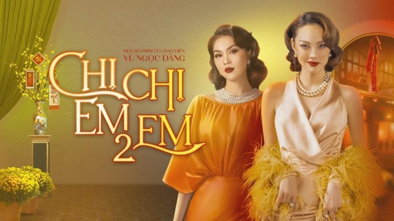 Xem Phim Chị Chị Em Em 2 - Phim Việt 2025 (Trọn bộ, Full HD)