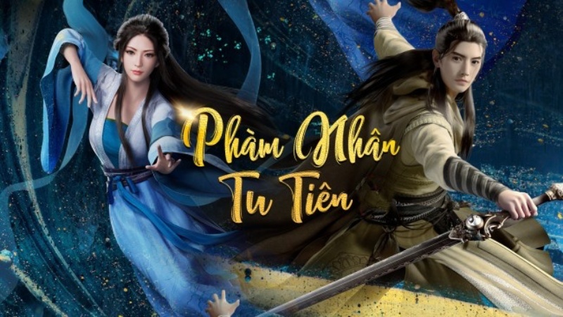Xem Phim Phàm Nhân Tu Tiên 2025 (Trọn bộ 21/21 Tập)