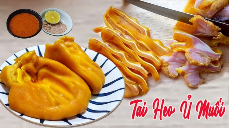 Cách làm tai heo cuộn ủ muối thơm ngon, dai giòn, đậm đà cho dịp Tết 2024