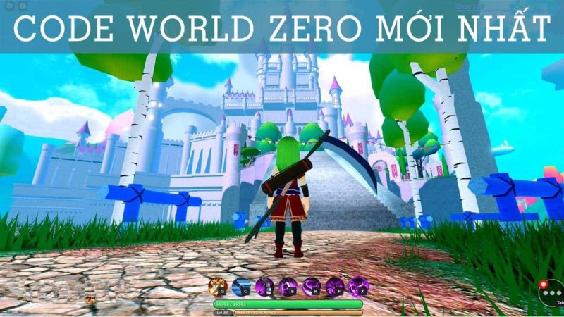 Code World Zero Miễn phí Mới Nhất (01/2025): Cách nhập code
