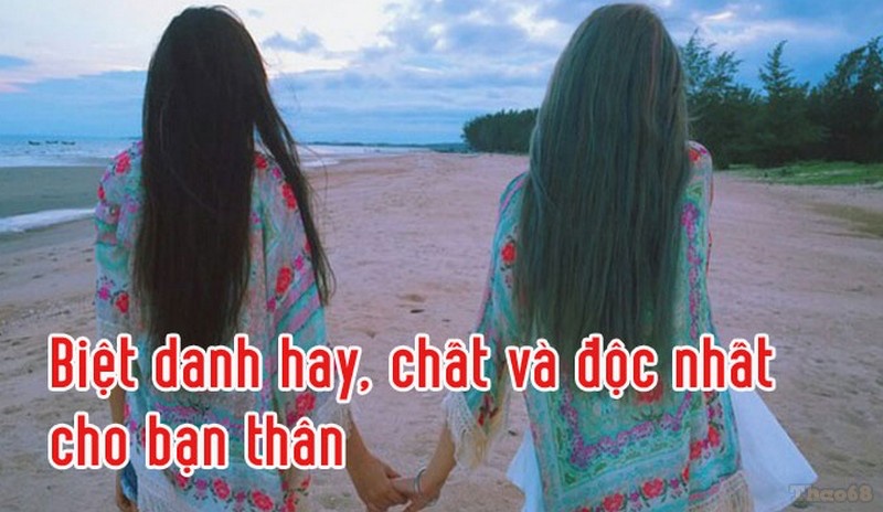 7749 Biệt Danh Cho Bạn Thân Bá đạo Siêu Lầy And Hài Hước Nhất 